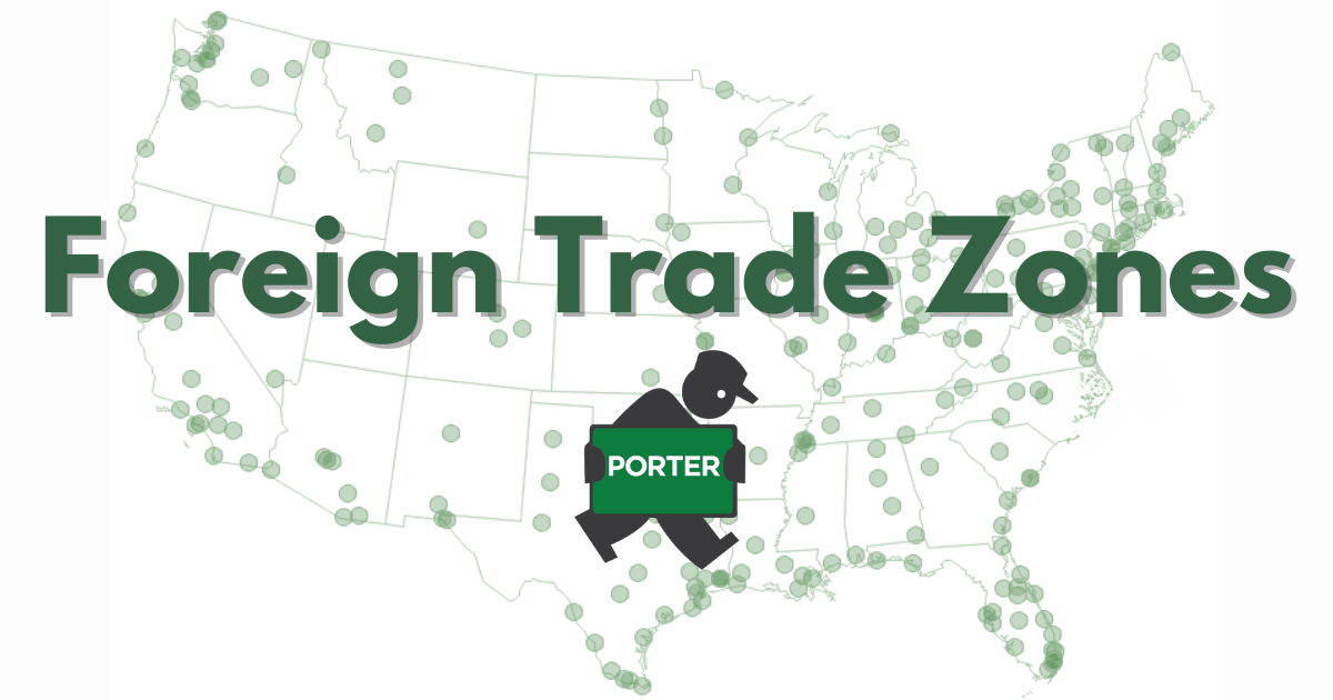 Foreign Trade Zones Explained - Porter Logistics